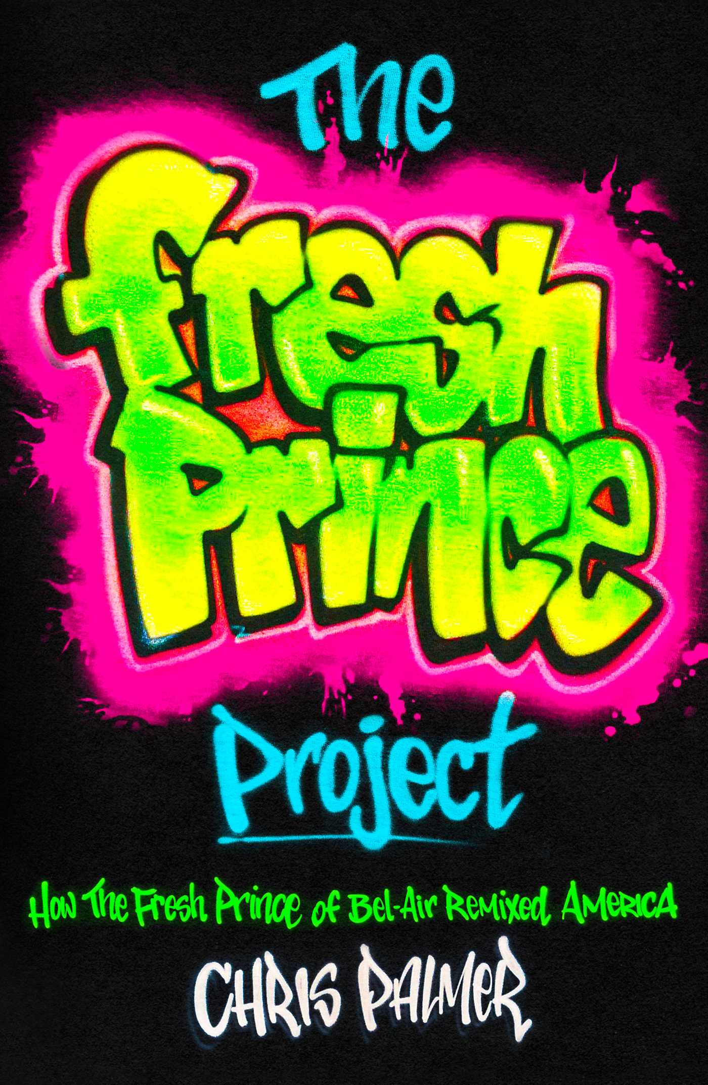 Chris Palmer's The Fresh Prince Project relays the history and legacy ...